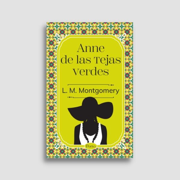 Libro Anne de las tejas verdes de L. M. Montgomery | Colección Porto ...