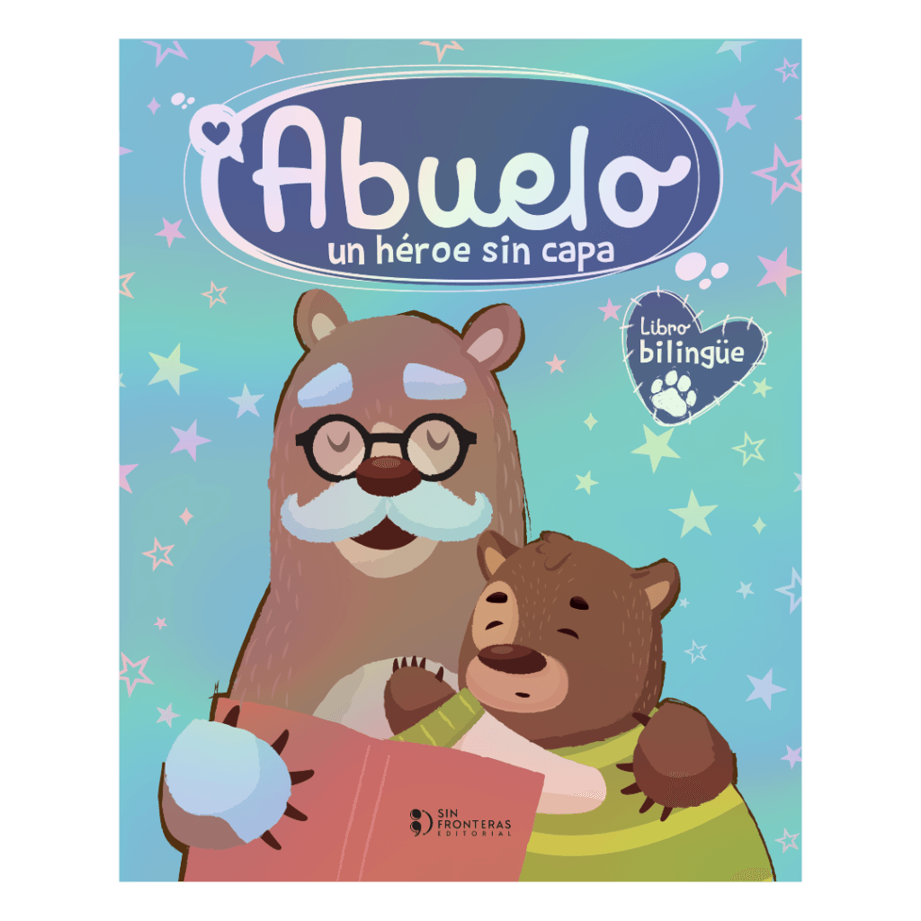Abuelo un héroe sin capa - Editorial Sin Fronteras
